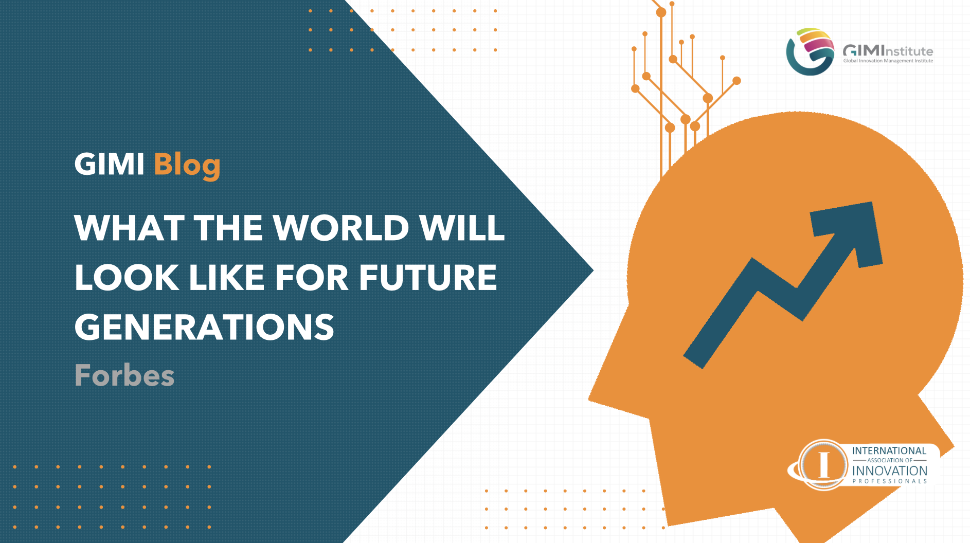 What the World Will Look Like for Future Generations - Global Innovation Management Institute - GIMI